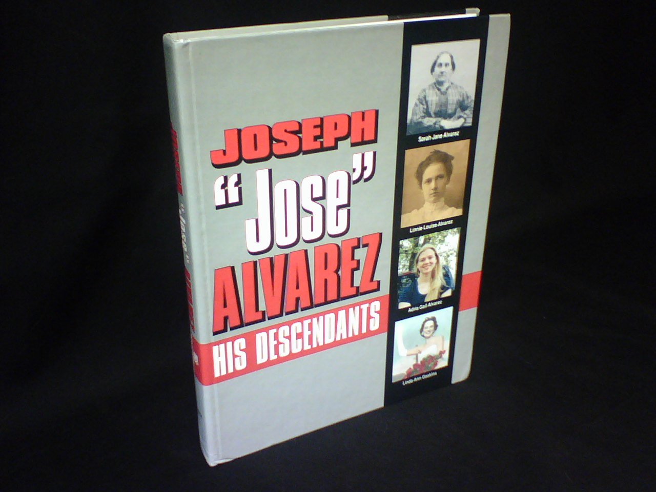 Joseph "Jose" Alvarez His Descendants by Travis D. Alvarez | Goodreads