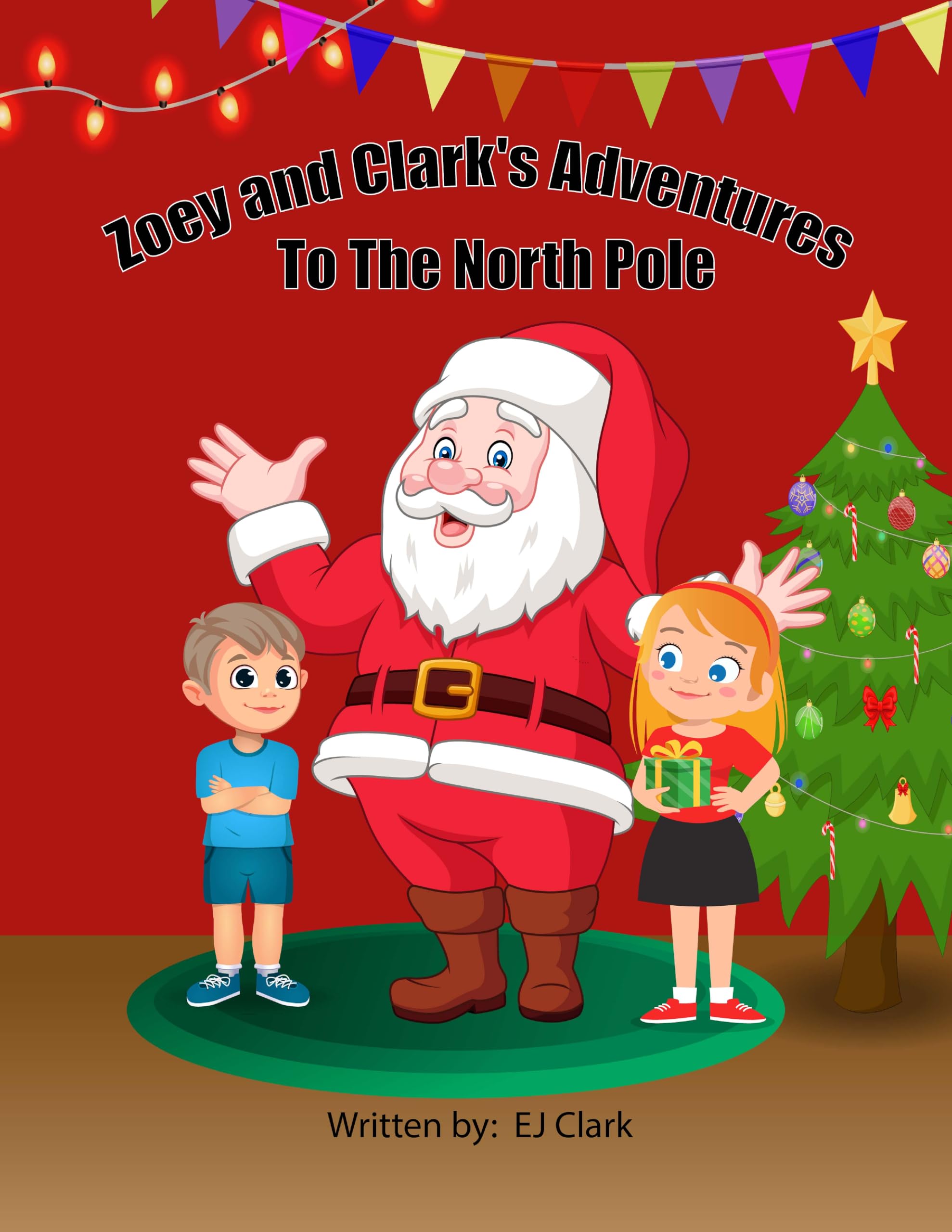 Zoey and Clark's Adventures To The North Pole by EJ Clark-Sledge ...