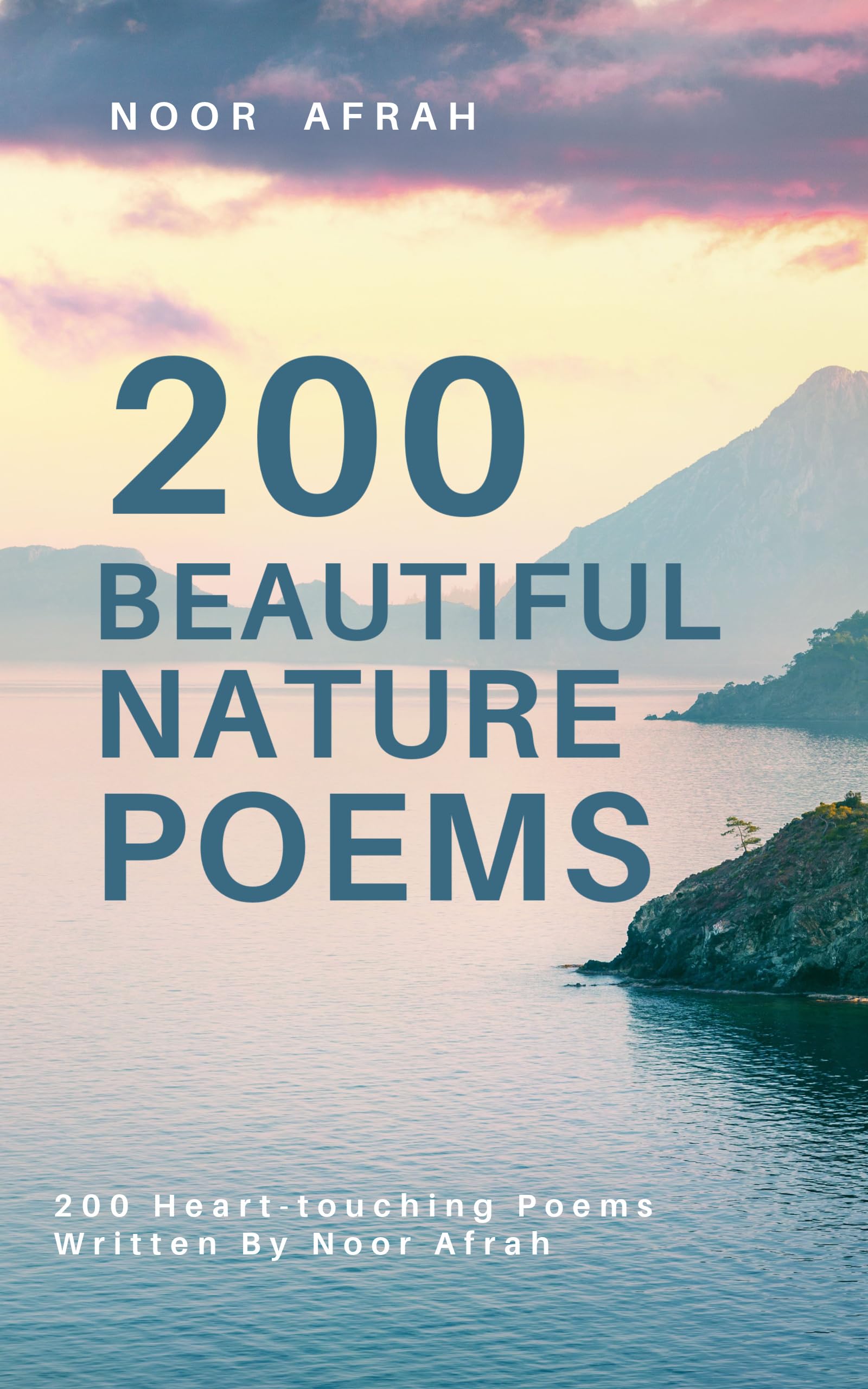 200 Beautiful Nature Poems by Noor Afrah | Goodreads