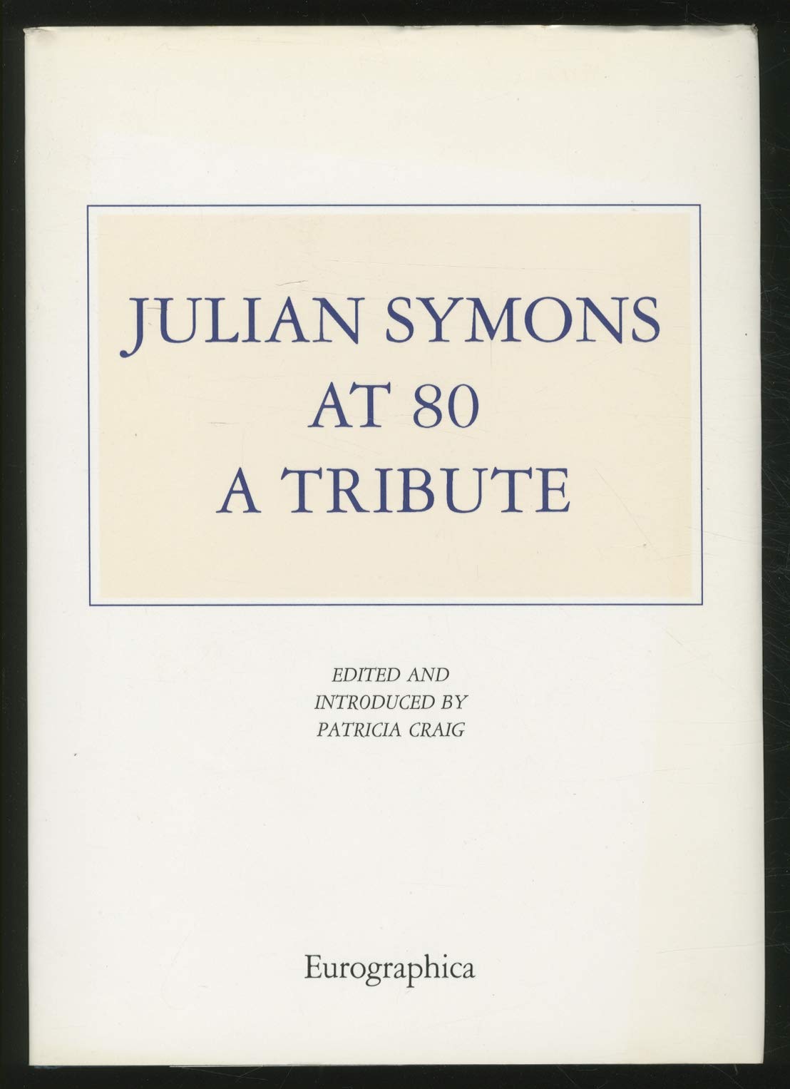 Julian Symons at 80: A Tribute by Julian: Craig Symons | Goodreads