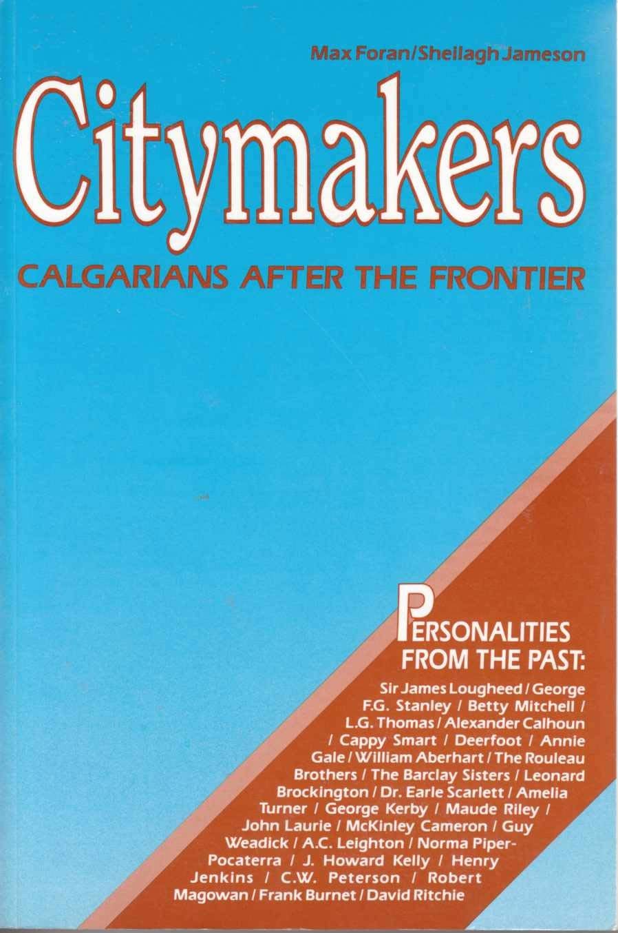 Citymakers: Calgarians after the frontier by maxwell-foran-historical ...