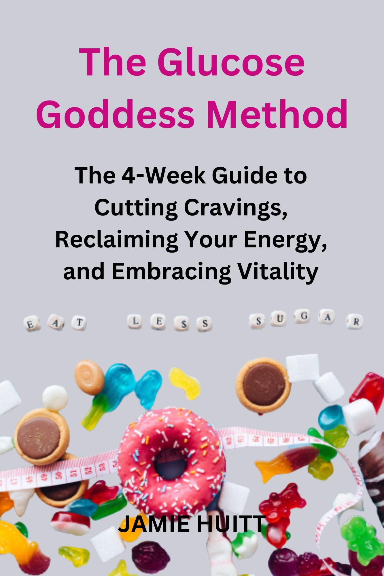 The Glucose Goddess Method: The 4-Week Guide to Cutting Cravings ...