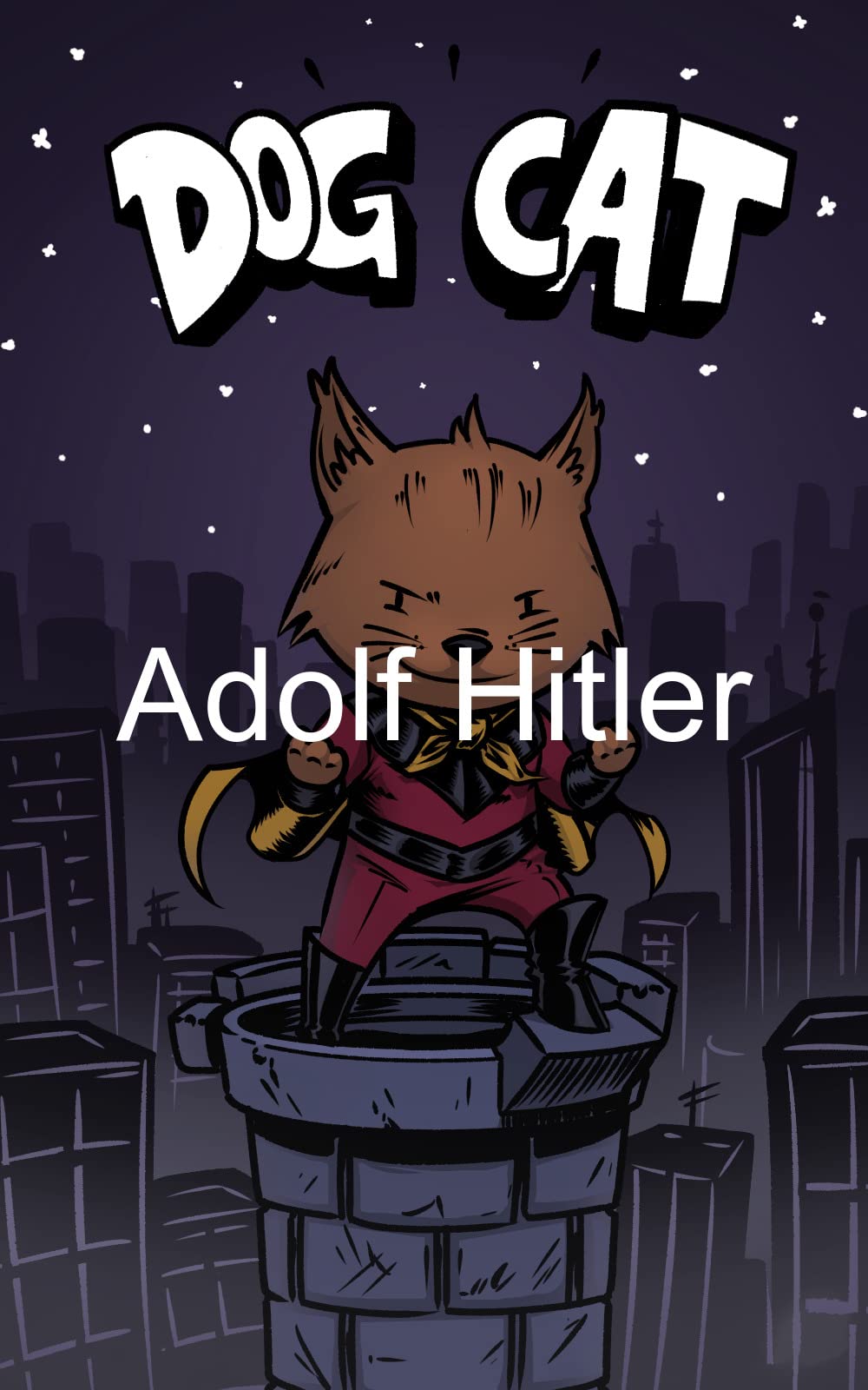 Dog Cat: Adolf Hitler Who? A Biography of Adolf Hitler for Kids! (Was ...
