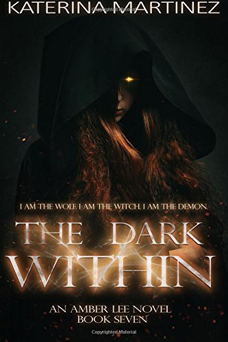 The Dark Within (Amber Lee Mysteries) (Volume 7) by Katerina Martinez by Katerina Martinez ...