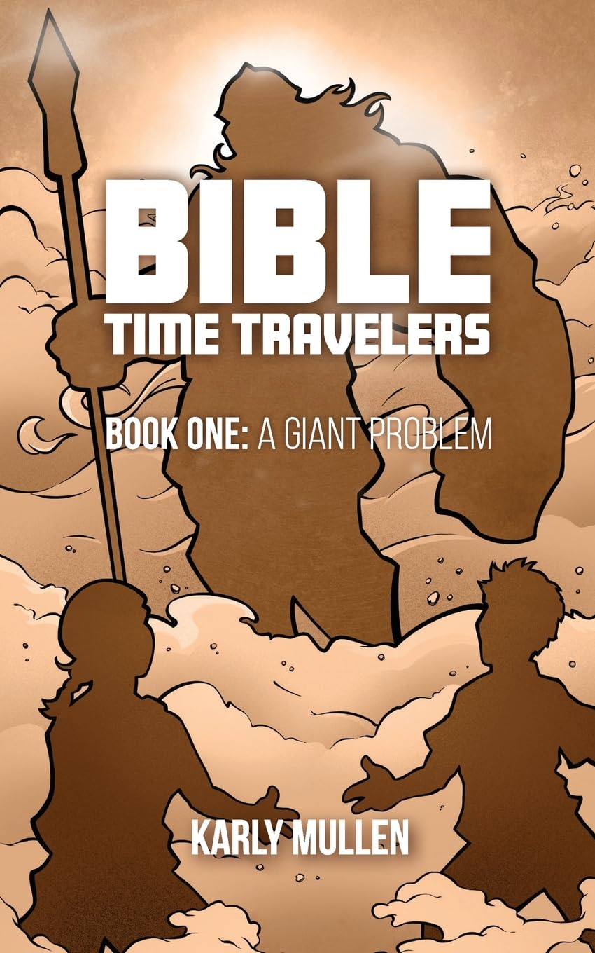 Bible Time Travelers: A Giant Problem by Karly Mullen | Goodreads