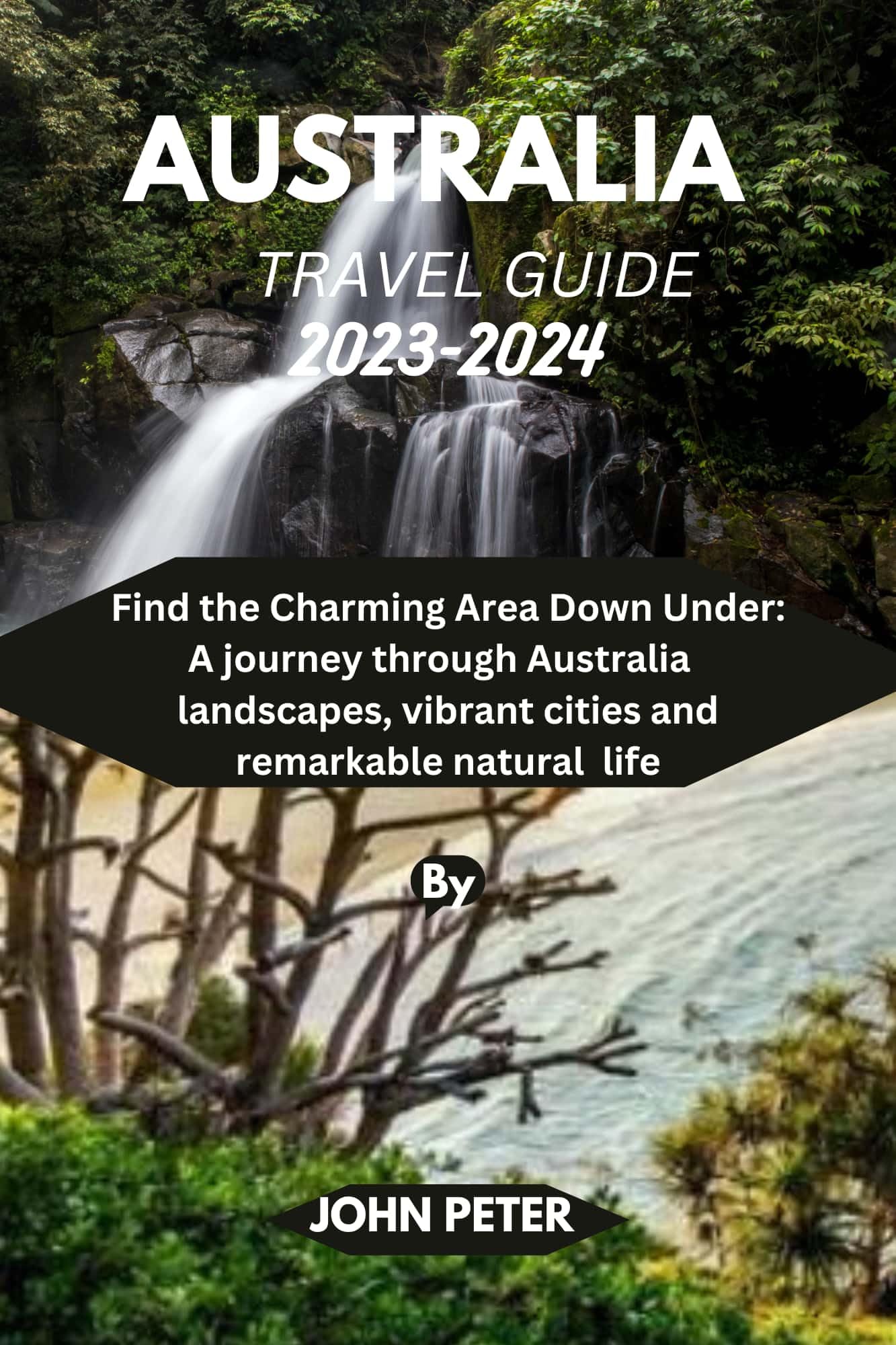AUSTRALIA TRAVEL GUIDE 2023-2024: "Find the Charming Area Down Under: A ...