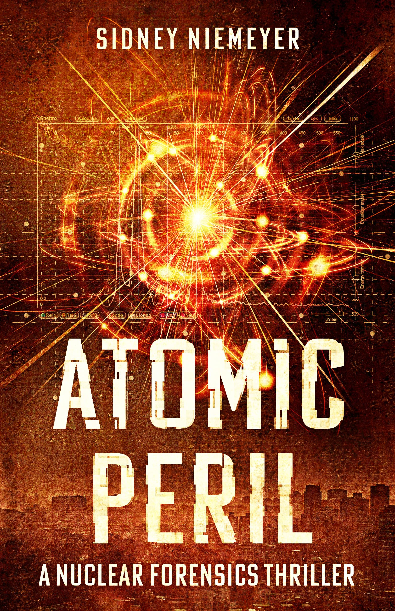 Atomic Peril: A Nuclear Forensics Thriller by Sidney Niemeyer | Goodreads
