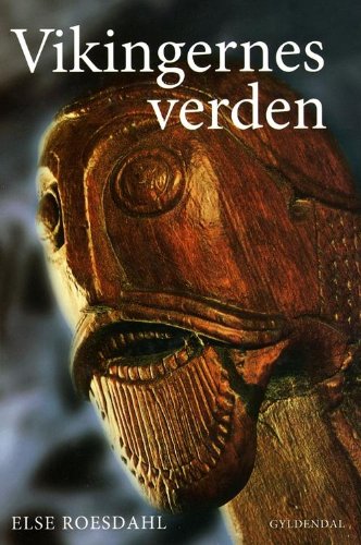 Vikingernes verden: vikingerne hjemme og ude by Else Roesdahl | Goodreads