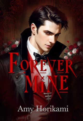 Forever Mine by Amy Horikami | Goodreads