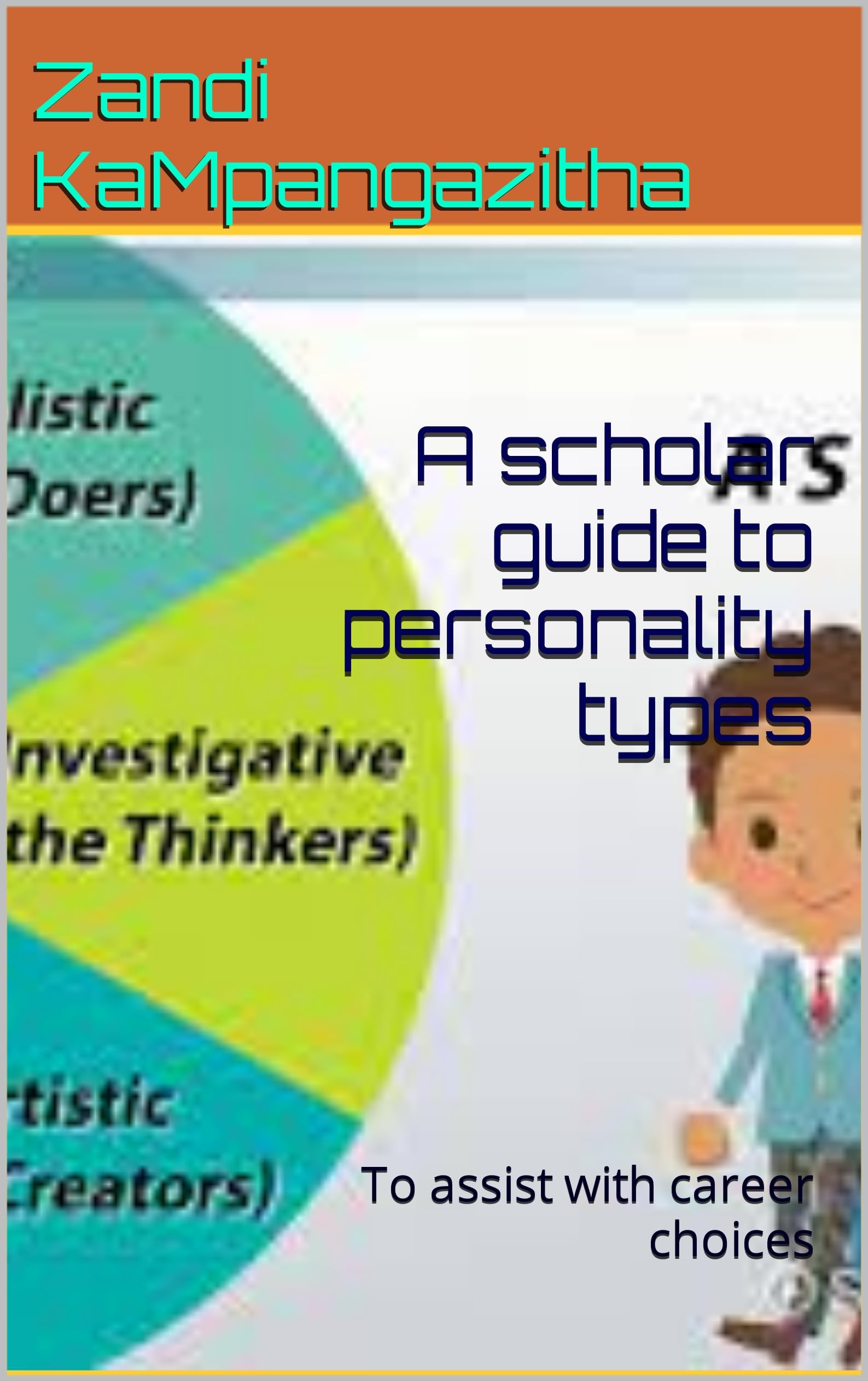 A scholar guide to personality types: To assist with career choices by ...