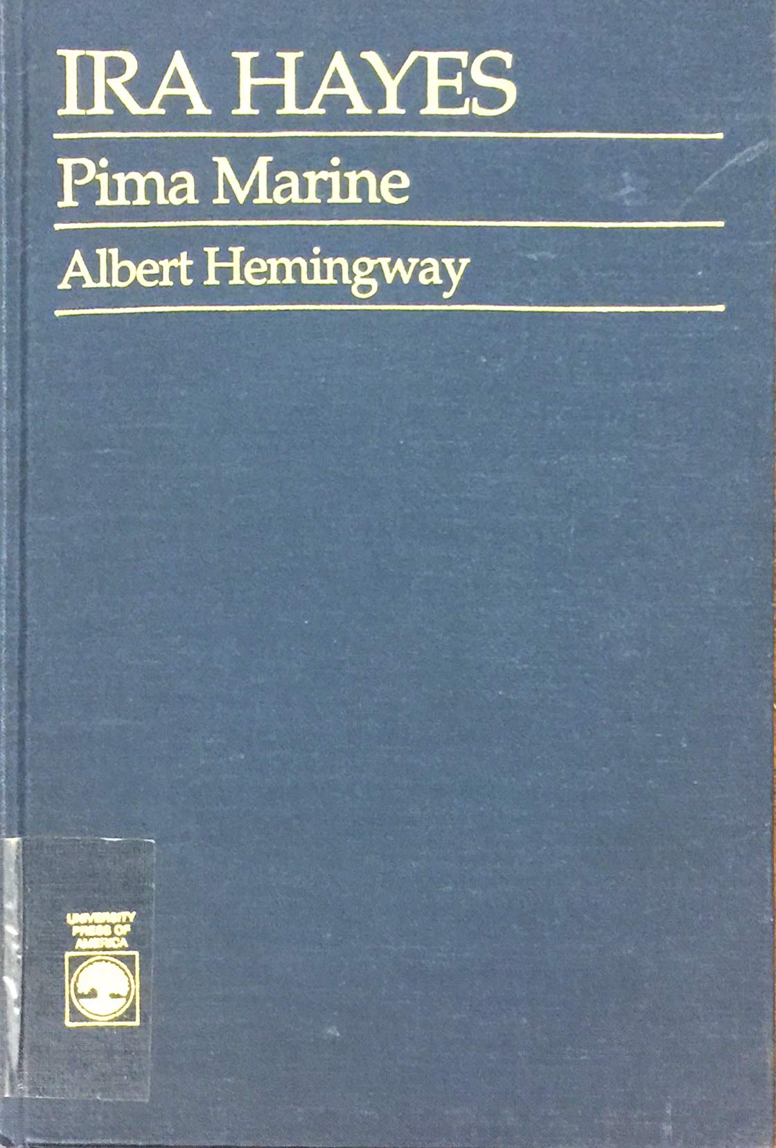 Ira Hayes, Pima Marine by Albert Hemingway | Goodreads