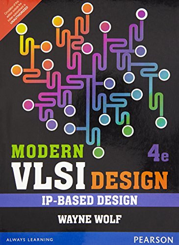 Modern Vlsi Design: Ip-Based Design by Wayne Wolf by Wayne Wolf | Goodreads