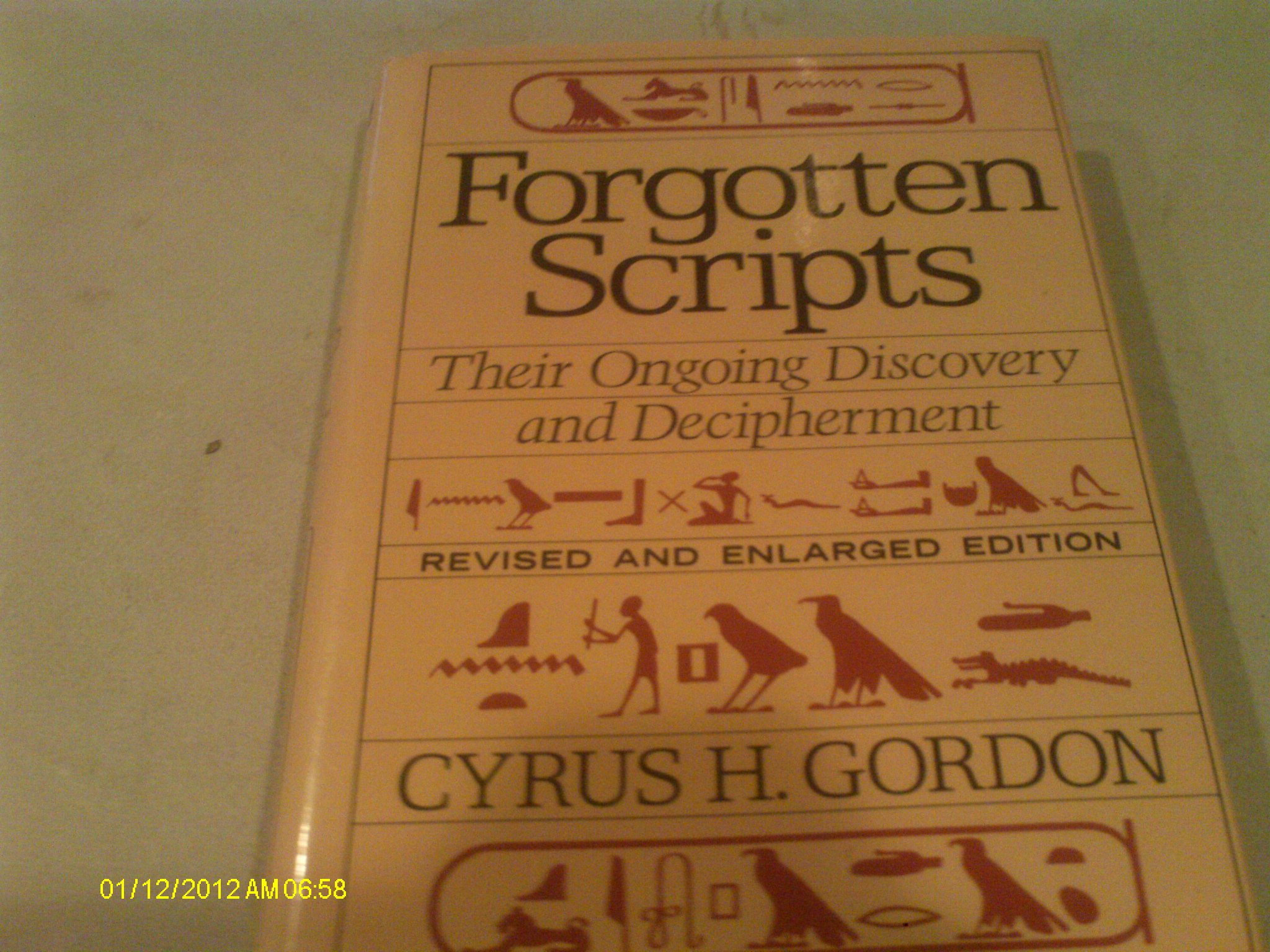 Forgotten Scripts: Their Ongoing Discovery and Deciperment by Emily Fox ...