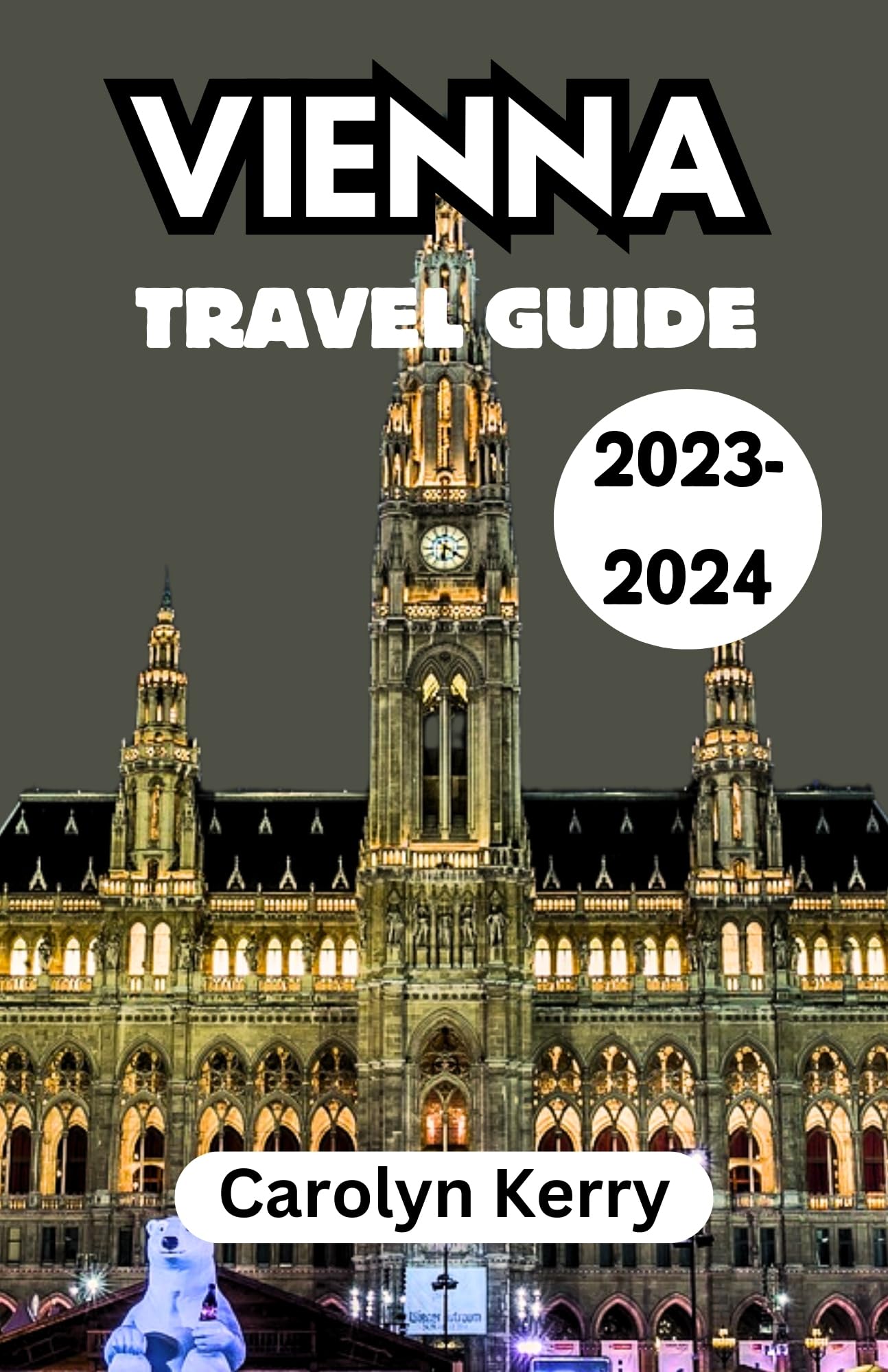 Vienna Travel Guide 2023-2024: Discover the Charms of Austria's Capital Through Rich History ...