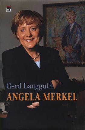 Angela Merkel (Romanian Edition) by Gerd Langguth | Goodreads