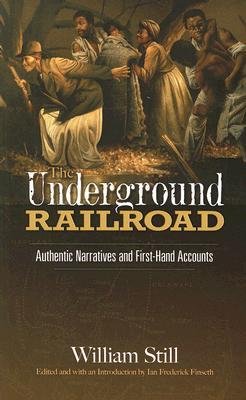 [(The Underground Railroad: Authentic Narratives and First-Hand ...