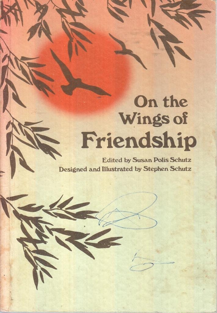 On the Wings of Friendship by Susan Polis Schutz | Goodreads