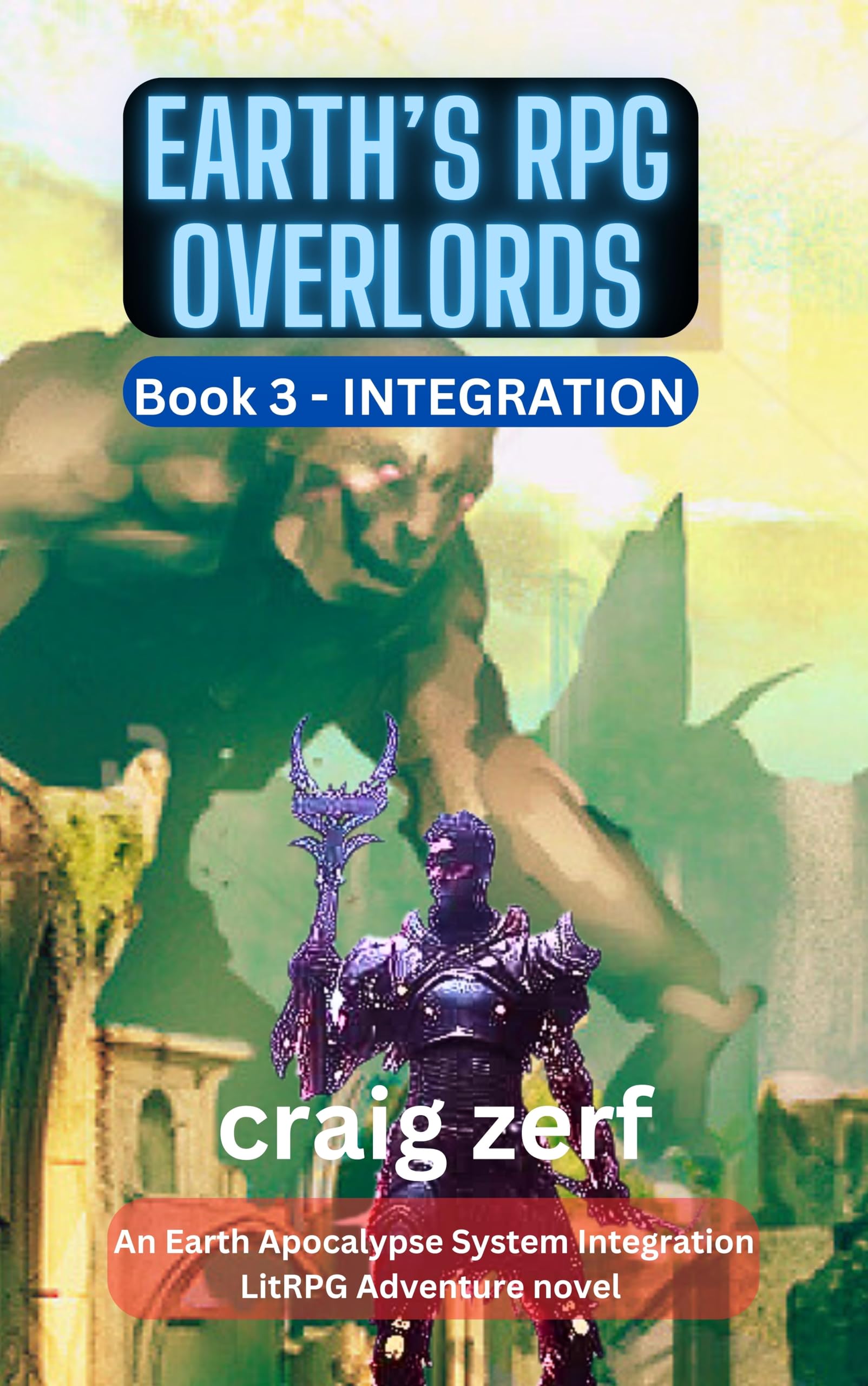 Integration (Earth’s RPG Overlords #3) by Craig Zerf | Goodreads