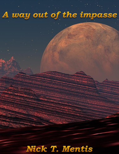 A Way Out of the Impasse by Nick T. Mentis | Goodreads