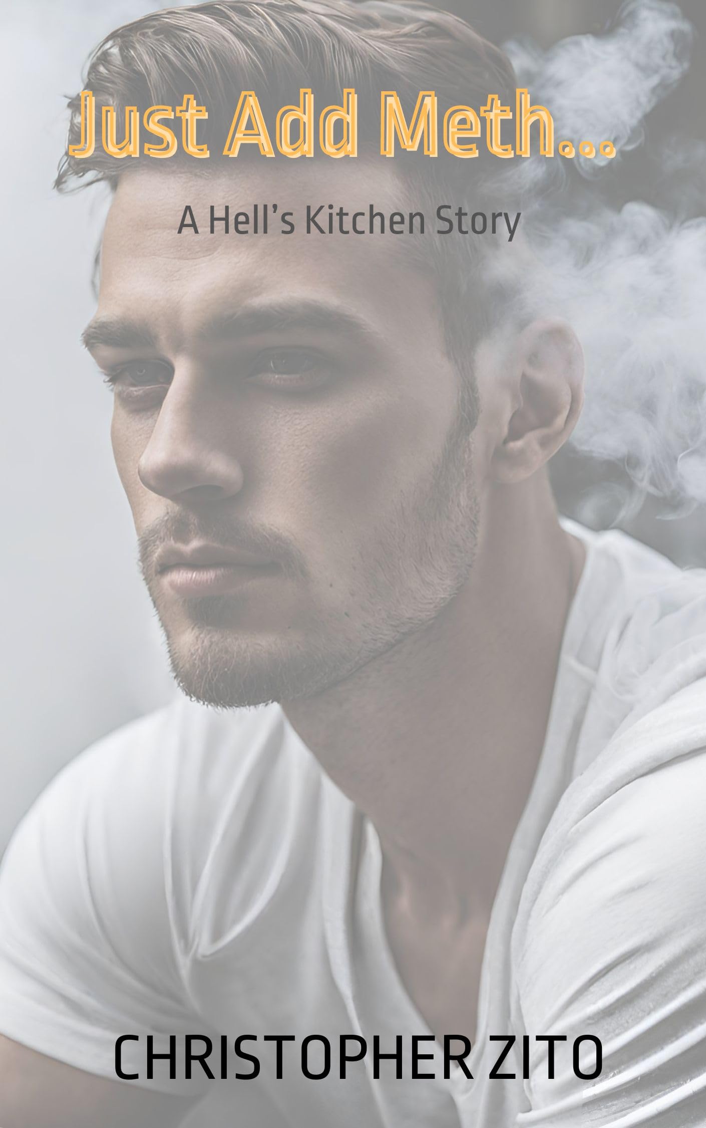 Just Add Meth: A Hell's Kitchen Story (Part 1) by Christopher Zito ...