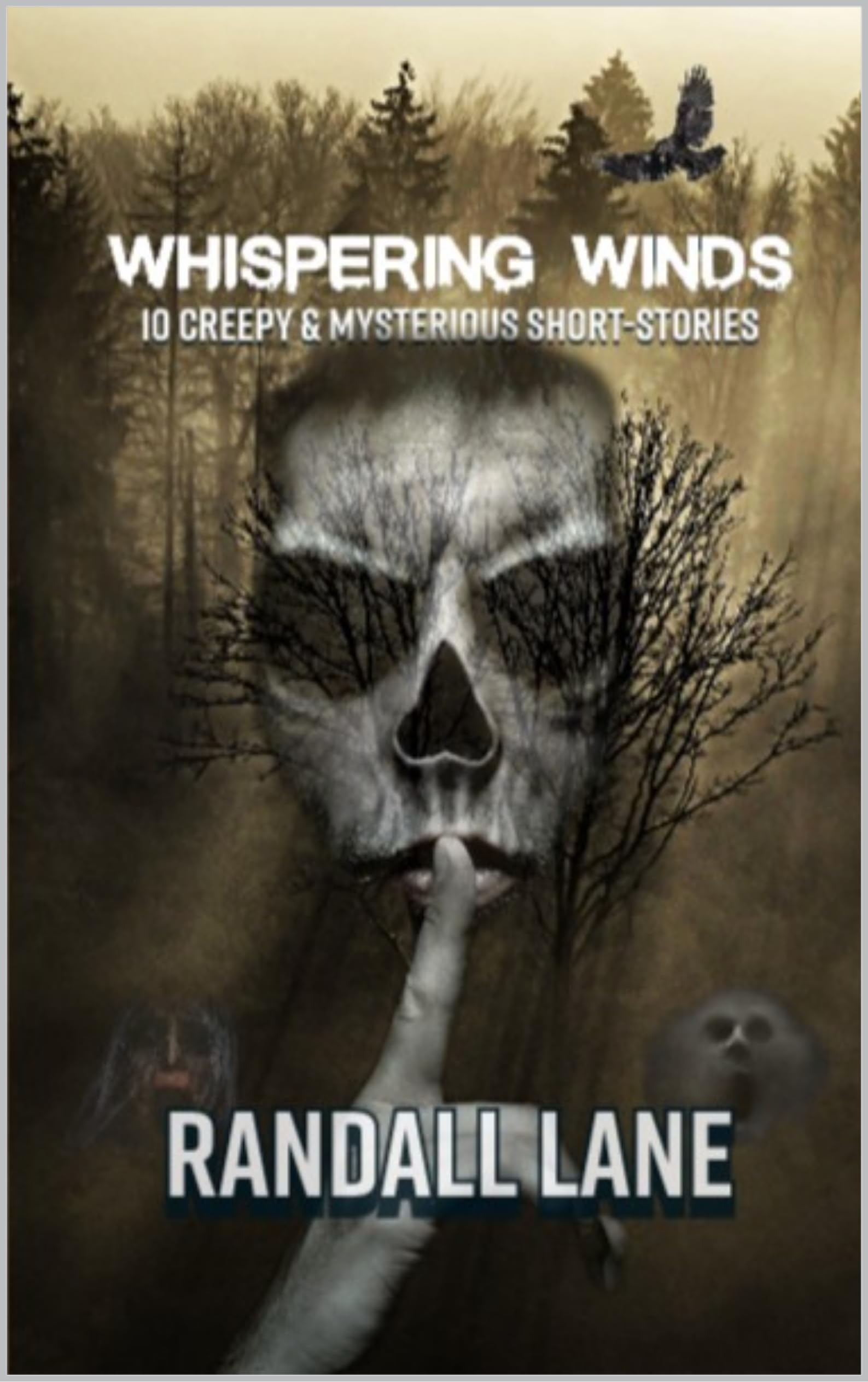 Whispering Winds: 10 Creepy & Mysterious Tales by Randall Lane | Goodreads