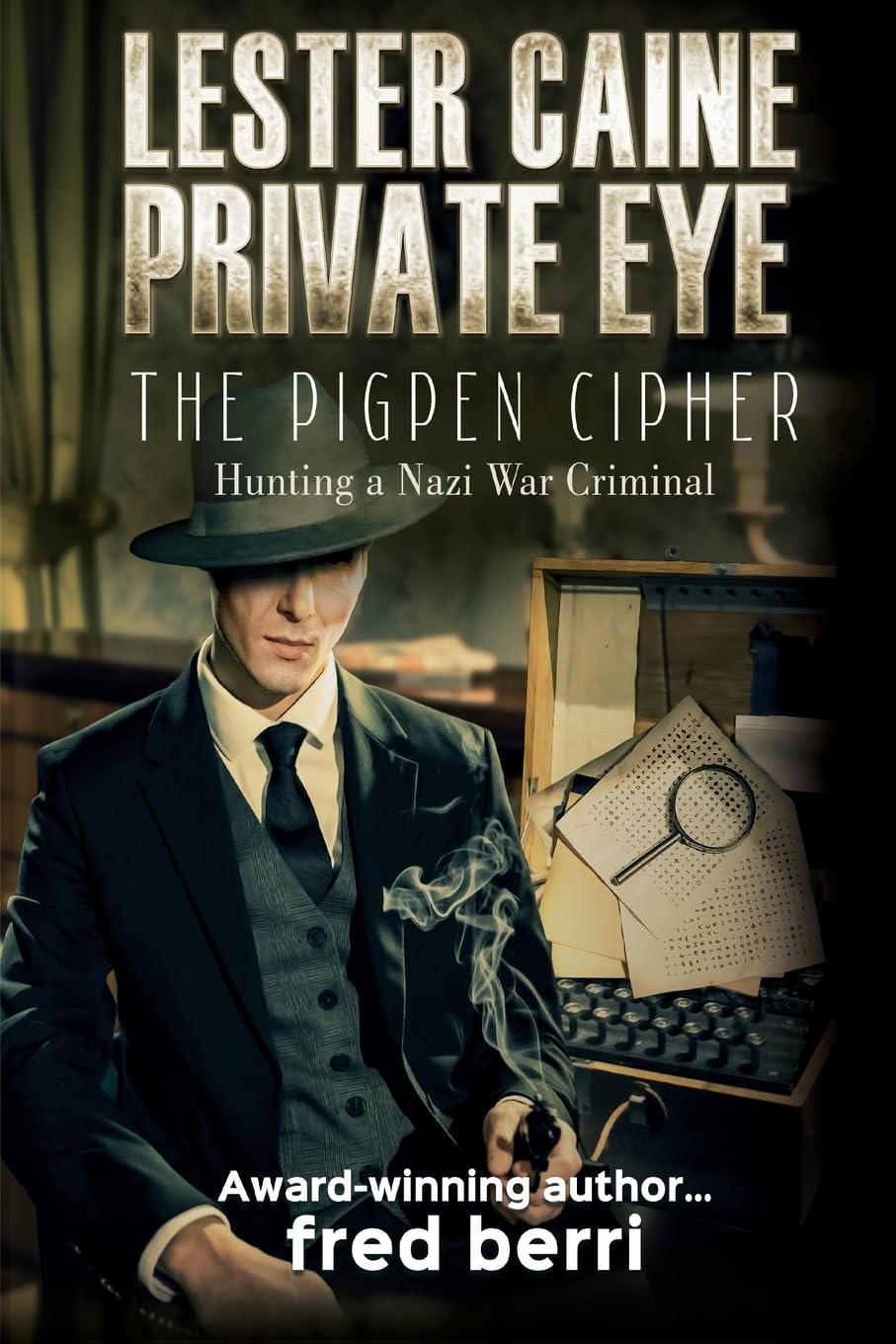 Lester Caine Private Eye-The Pigpen Cipher Hunting a Nazi War Criminal ...