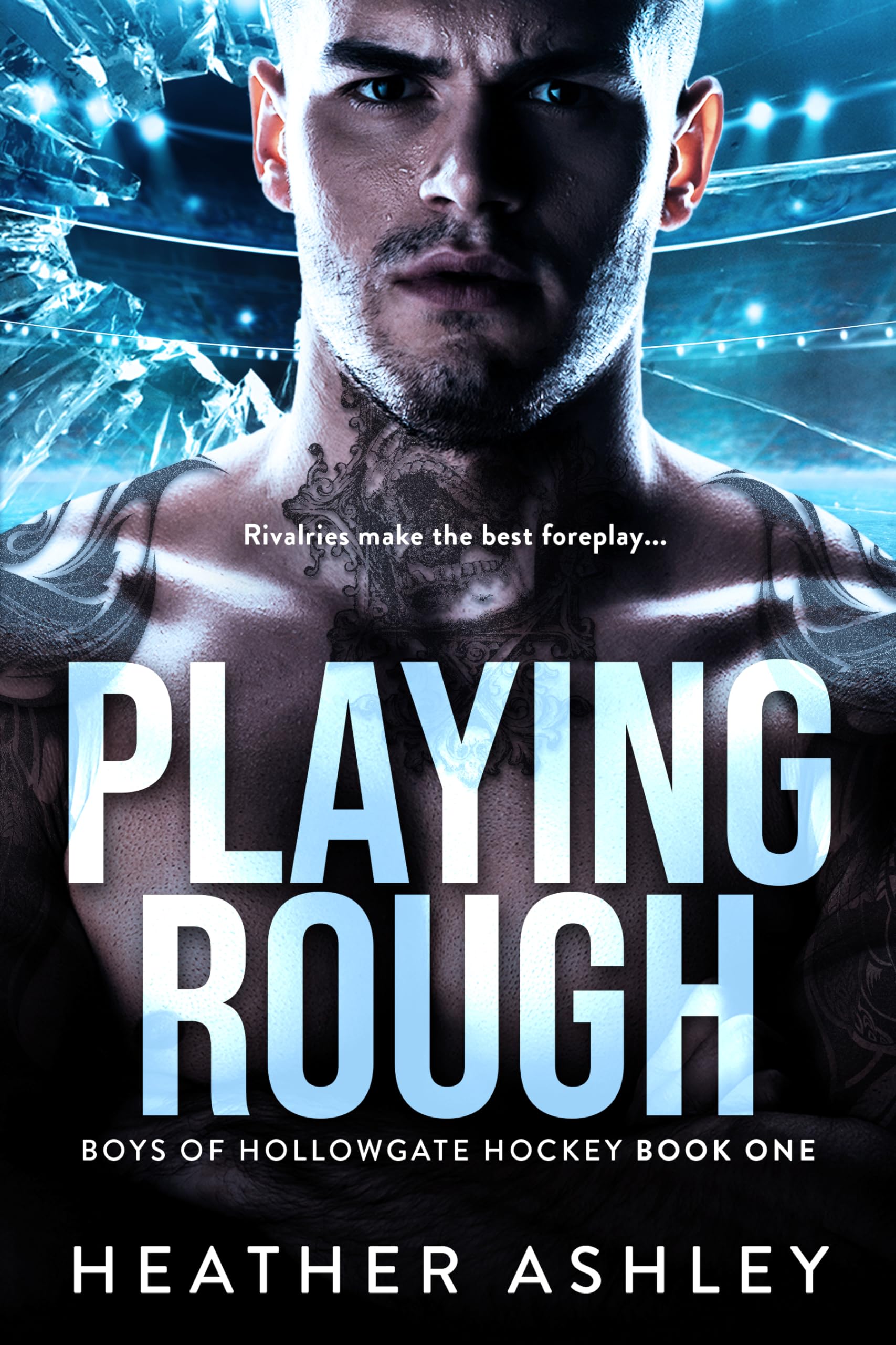 Playing Rough (Boys of Hollowgate Hockey, #1) by Heather Ashley | Goodreads