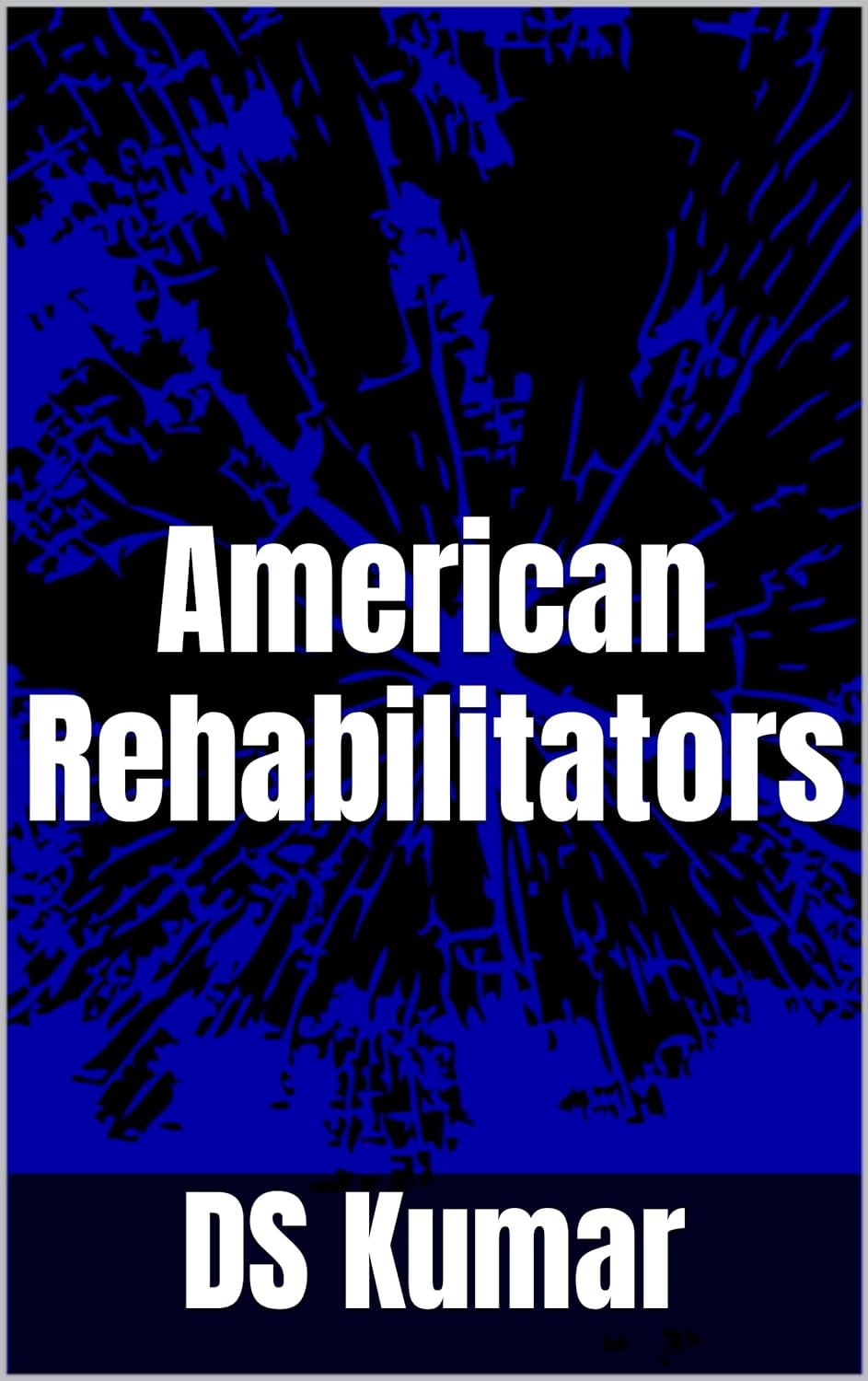 American Rehabilitators: A Novel by DS Kumar | Goodreads