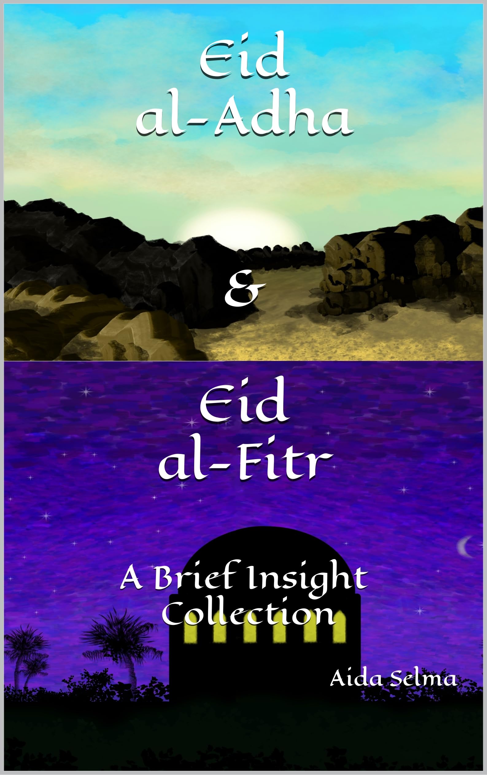 Eid al-Adha & Eid al-Fitr: A Brief Insight Collection by Aida Selma ...