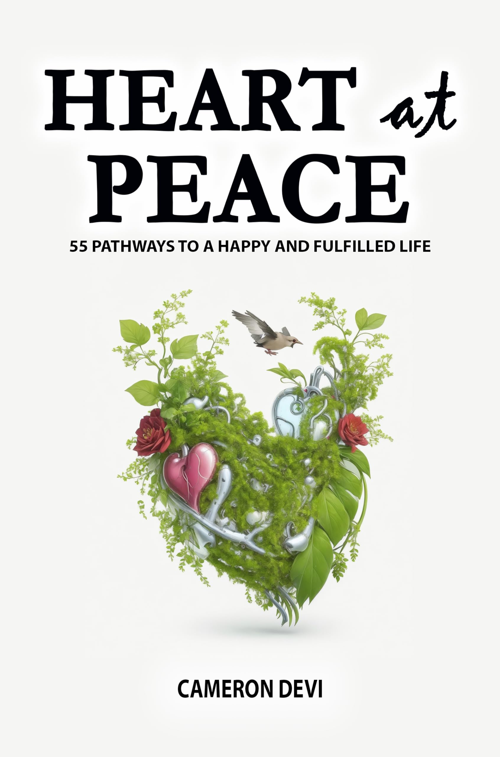 Heart at Peace: 55 Pathways to a Happy and Fulfilled Life by Cameron ...