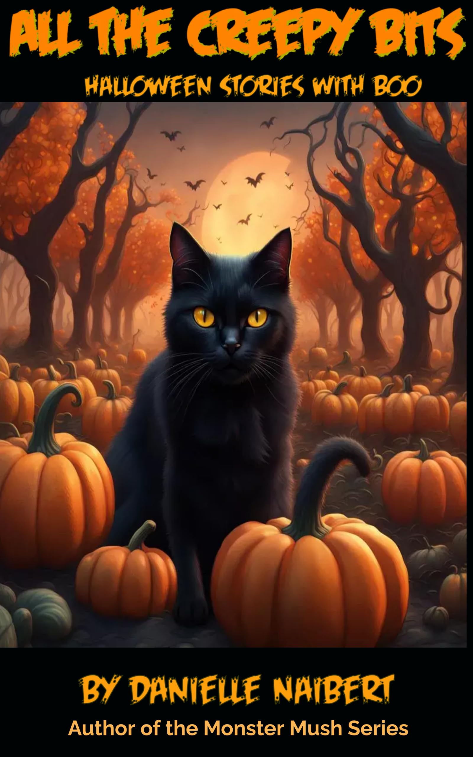 All the Creepy Bits: Halloween Stories with Boo by Danielle Naibert ...