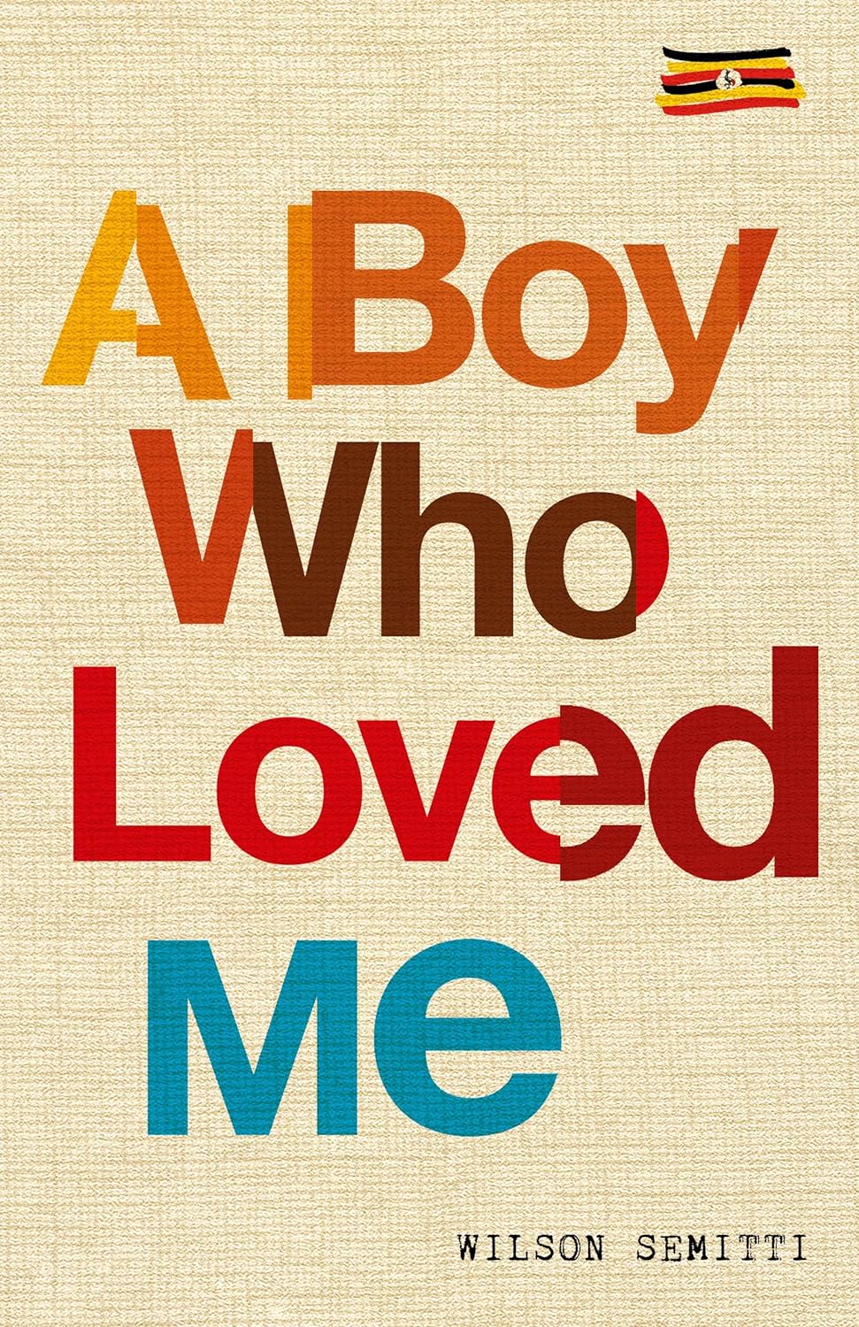 A Boy Who Loved Me by Wilson Semitti | Goodreads