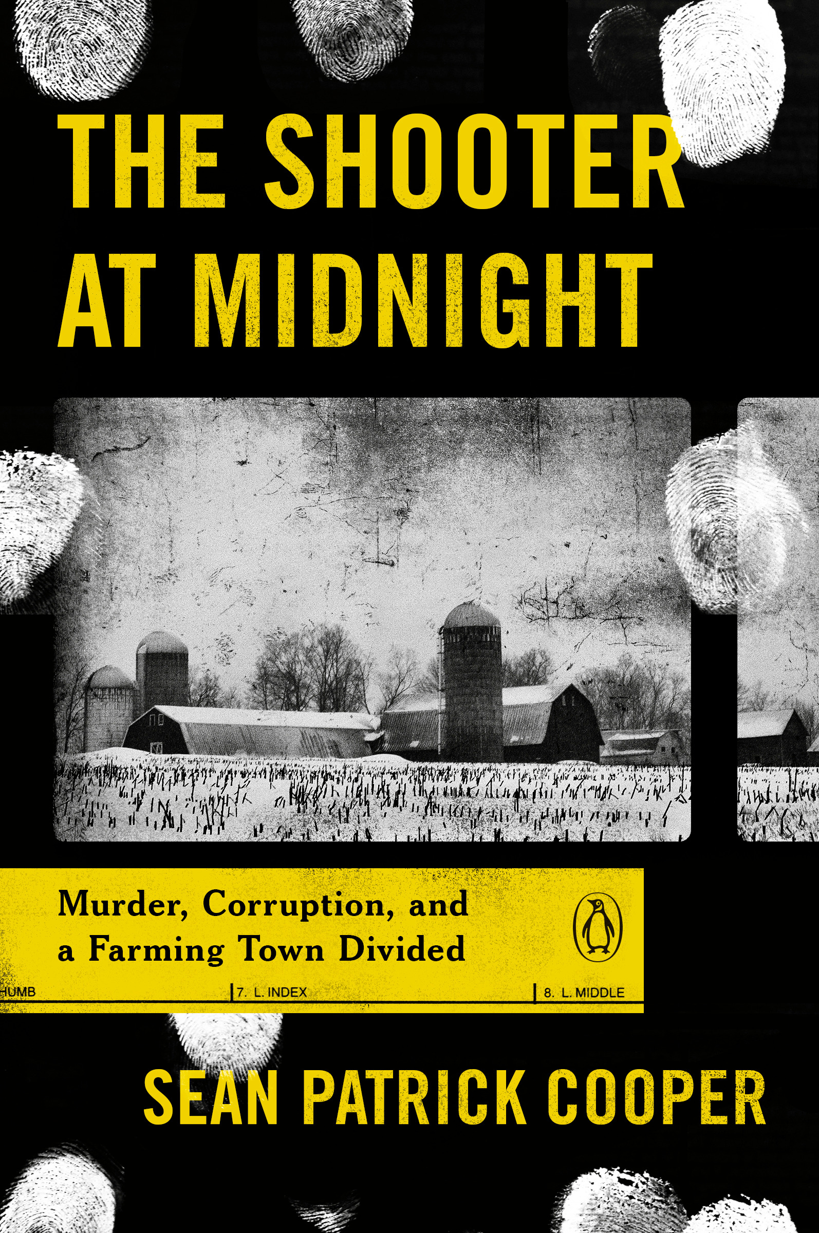 The Shooter at Midnight: Murder, Corruption, and a Farming Town Divided by Sean Patrick Cooper ...
