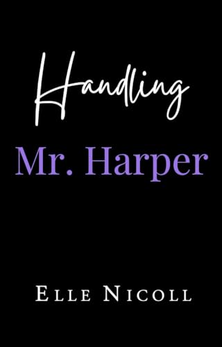 Handling Mr. Harper (The Men #9) by Elle Nicoll | Goodreads