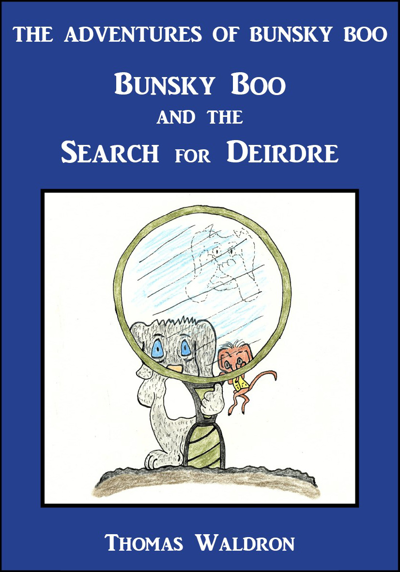 Bunsky Boo and the Search for Deirdre The adventures of Bunsky Boo Book ...