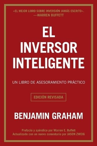El inversor inteligente: Un libro de asesoramiento práctico by Benjamin ...