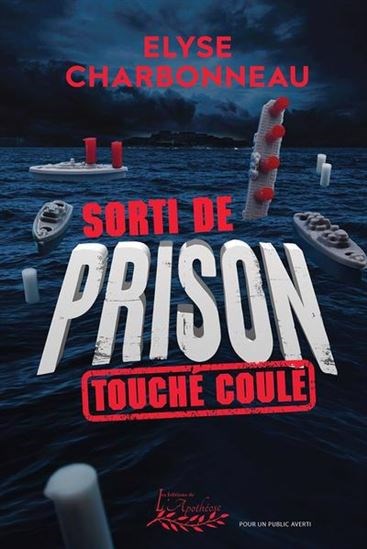 Sorti de prison: Touché coulé by Elyse Charbonneau | Goodreads