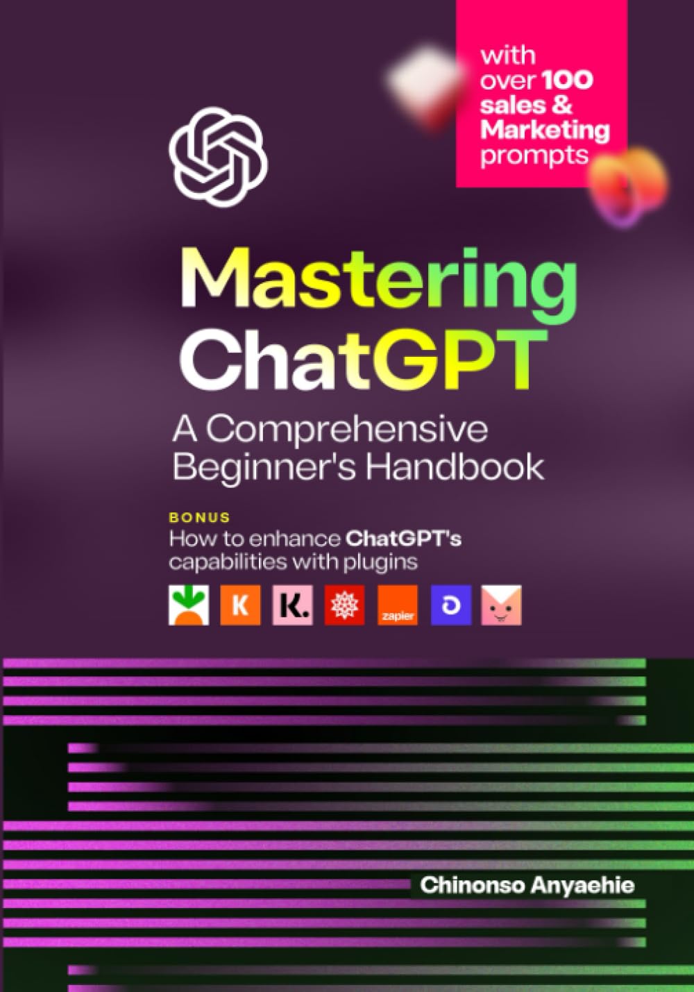 Mastering ChatGPT: A Comprehensive Beginner's Handbook by Chinonso ...