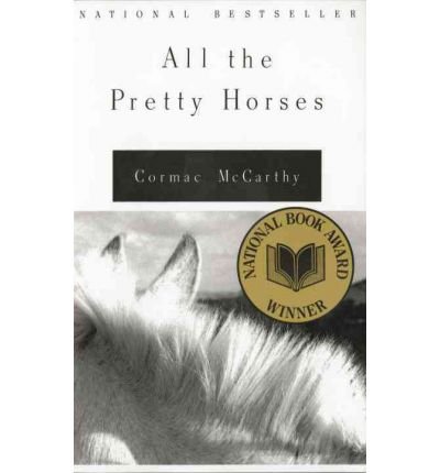 All the Pretty Horses by Cormac McCarthy | Goodreads