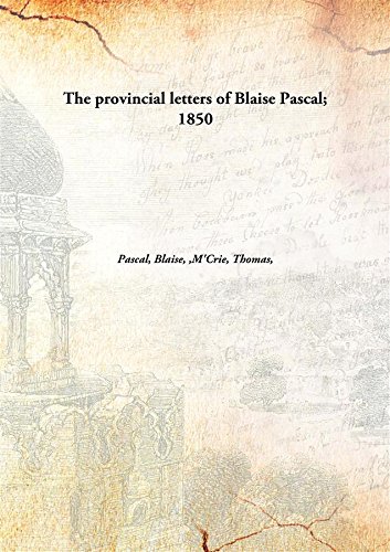 The provincial letters of Blaise Pascal; by Blaise Pascal | Goodreads