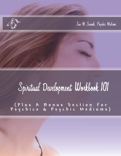 Spiritual Development Workbook 101 (Plus Bonus Sections For Psychics & Psychic Mediums) by Mrs ...