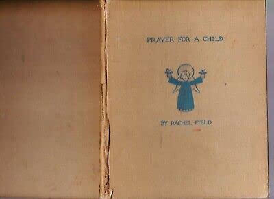 Rare Prayer for a Child (ills. Eliz. Orton Jones), by Rachel Field, HC ...