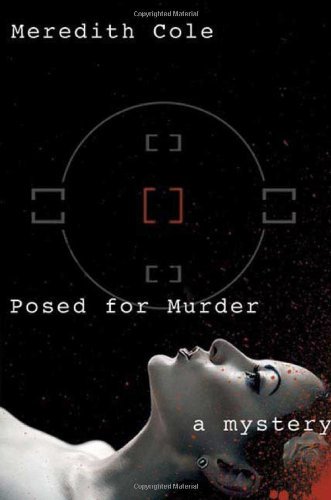 Posed for Murder by Meredith Cole (2009-02-17) by Meredith Cole | Goodreads