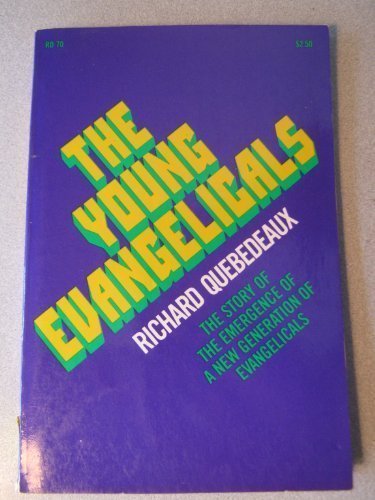 The young evangelicals;: Revolution in orthodoxy by Richard Quebedeaux ...