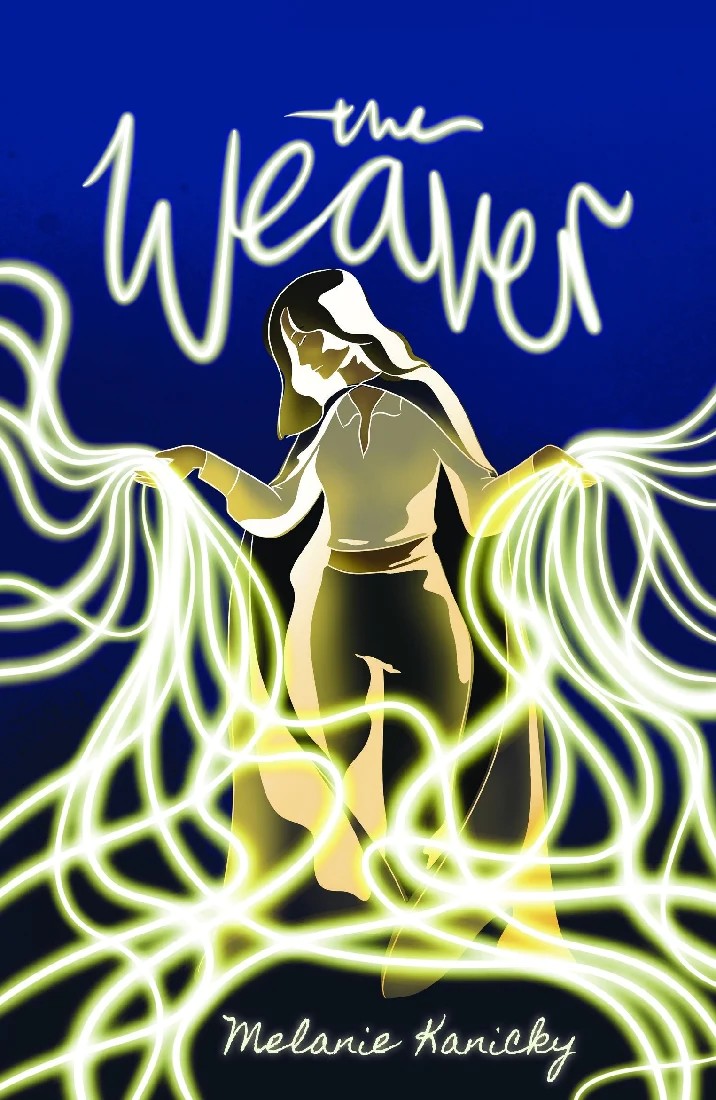 The Weaver by Melanie Kanicky | Goodreads