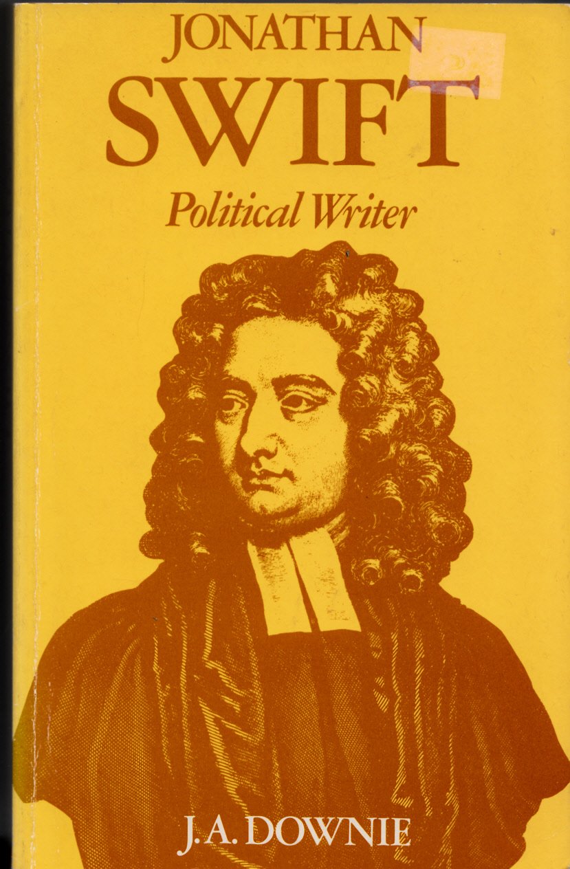 Jonathan Swift: Political Writer by J.A. Downie | Goodreads