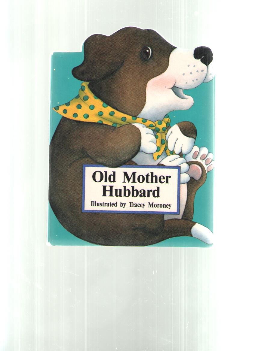 Old Mother Hubbard by Trace Moroney | Goodreads