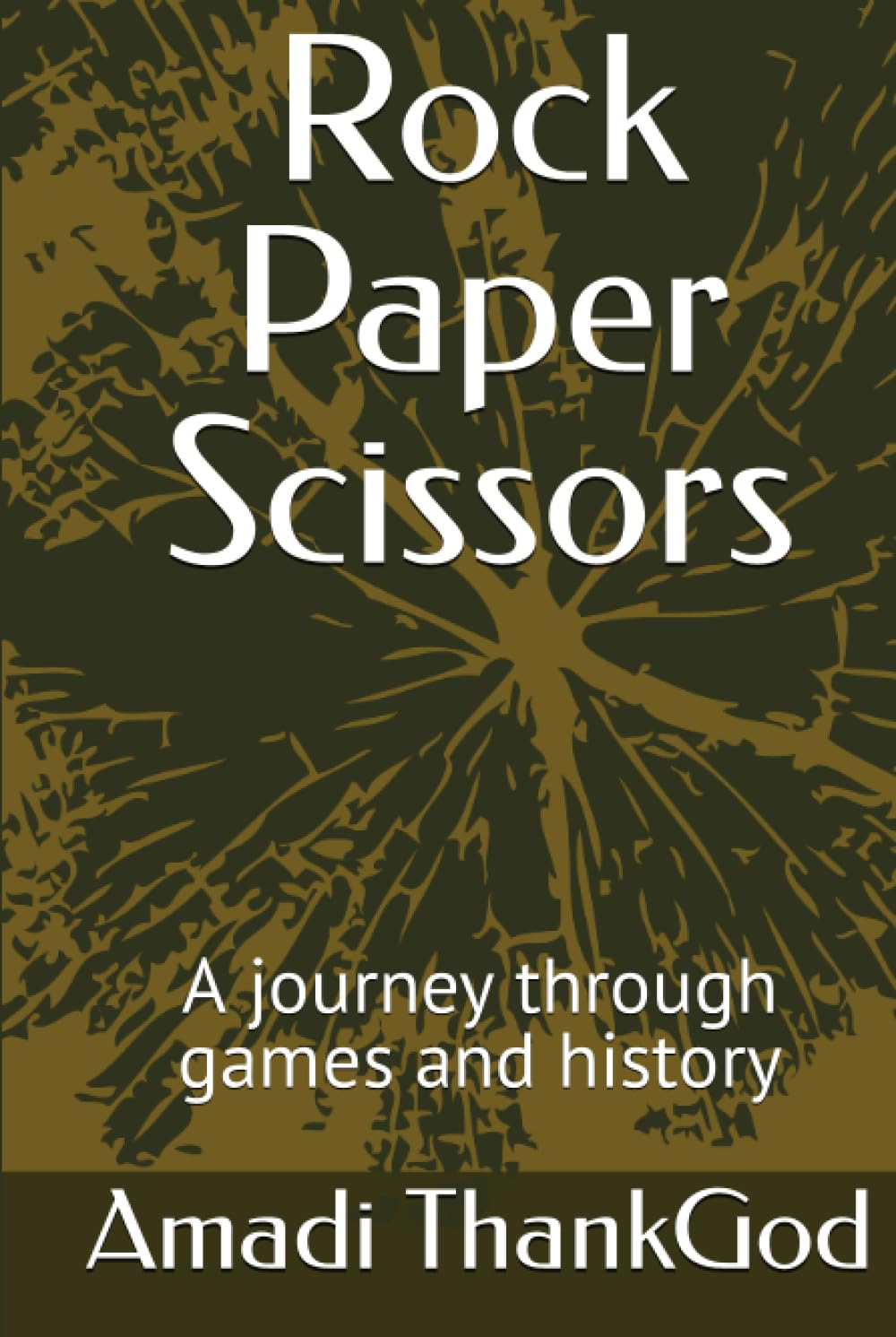 Rock Paper Scissors: A journey through games and history by Amadi ...