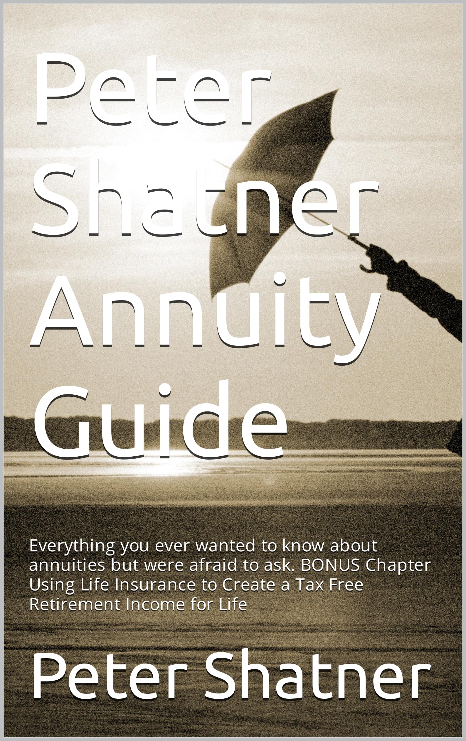 Peter Shatner Annuity Guide: Everything you ever wanted to know about ...