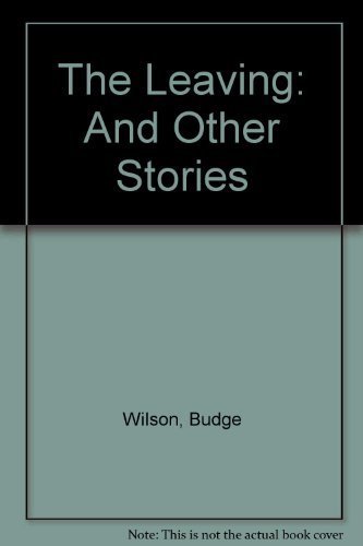 The Leaving by Budge Wilson (1992-06-03) by Budge Wilson | Goodreads